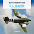 Schiffer 9780764367908 C-47 Skytrain The "Gooney Bird"